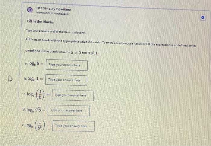 Solved Q16 Simplify logarithms Homework – Unanswered Fill in | Chegg.com