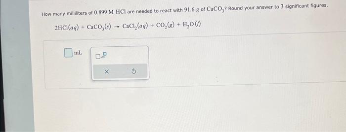 Solved How many milliliters of 0.899MHCl are needed to react | Chegg.com