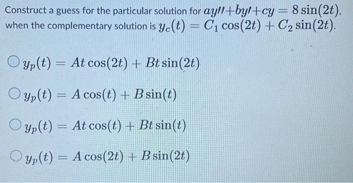 Solved Construct a guess for the particular solution for | Chegg.com