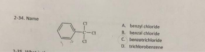 Solved 2-34. Name 2.25 14th 4111T CI -C-Cl CI A. benzyl | Chegg.com