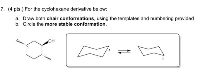 Solved 7. (4 pts.) For the cyclohexane derivative below: a. | Chegg.com