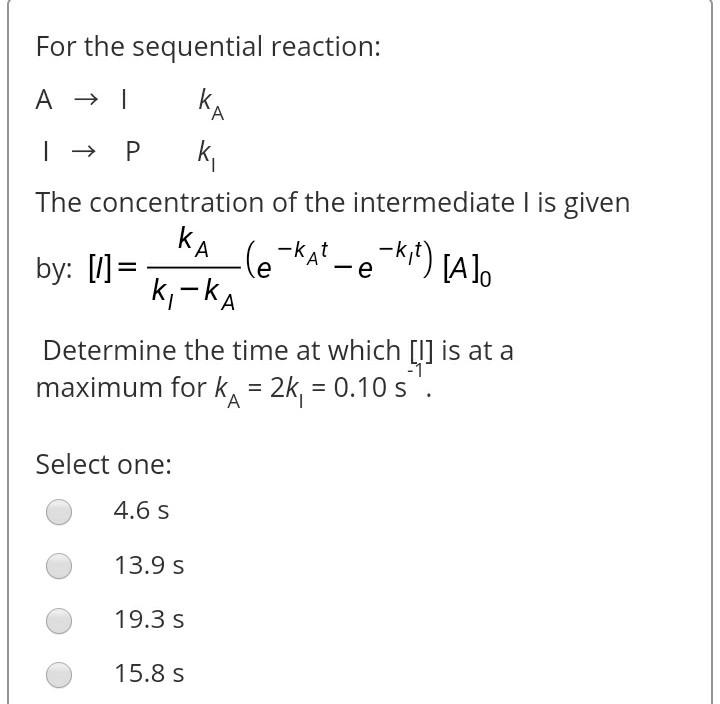 Solved For the sequential reaction: A → KA | + P ki The | Chegg.com