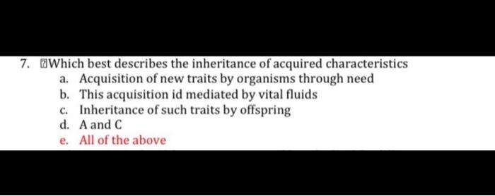 Solved 7. Which best describes the inheritance of acquired | Chegg.com