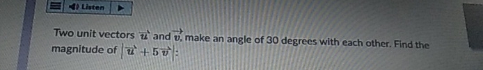 Solved Two unit vectors vec(u) ﻿and vec(v), ﻿make an angle | Chegg.com