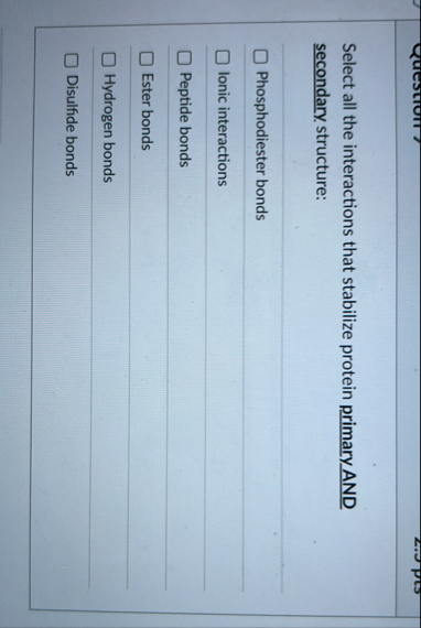 Solved Select all the interactions that stabilize protein | Chegg.com