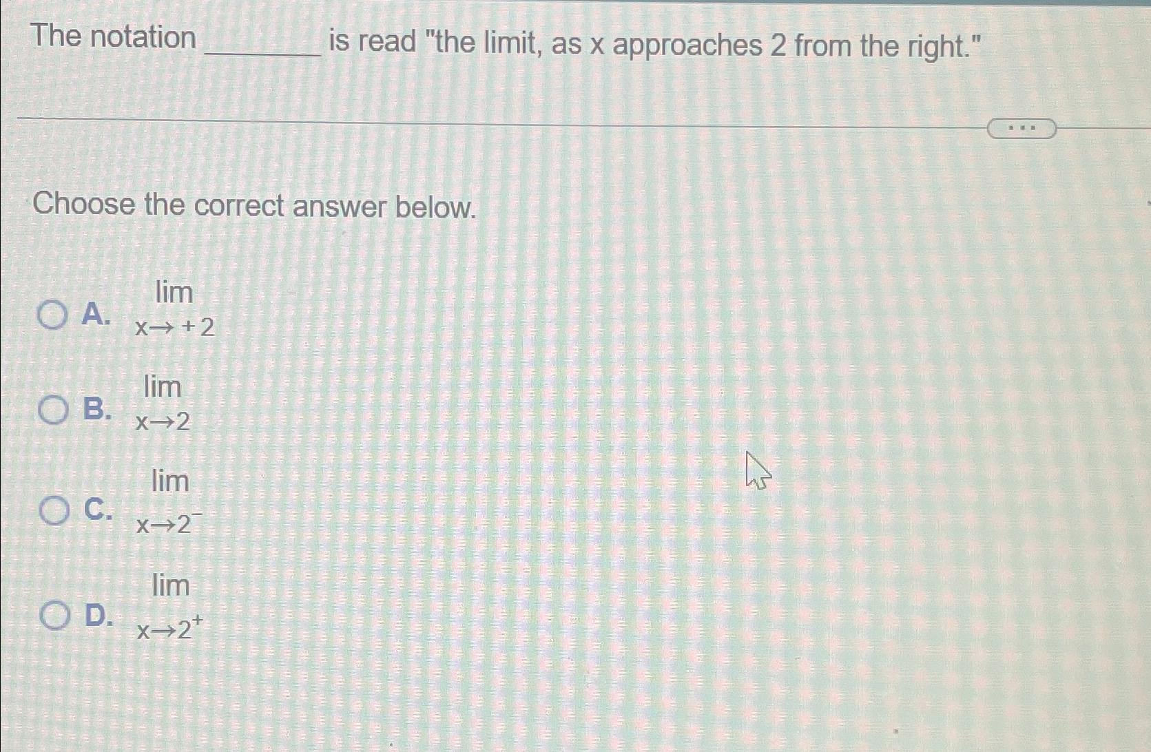 Solved The notation is read "the limit, ﻿as x approaches 2 | Chegg.com