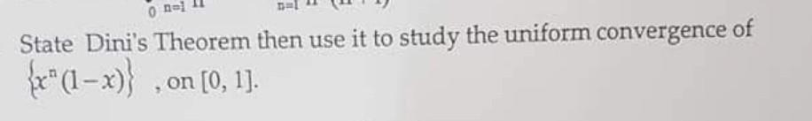 Solved 04-1 State Dini's Theorem then use it to study the | Chegg.com
