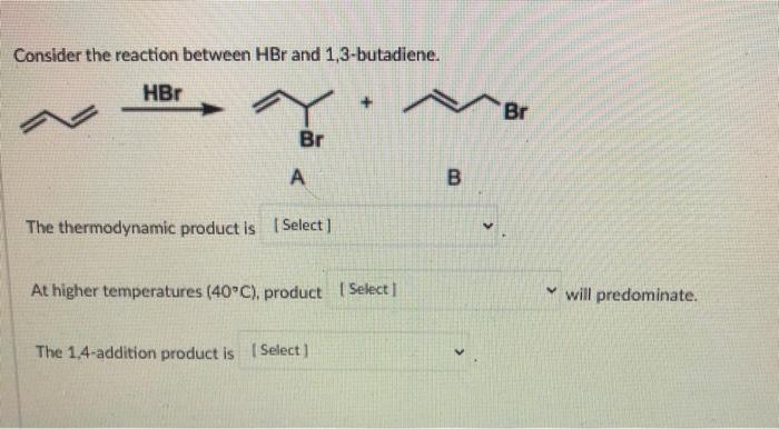 Solved Consider the reaction between HBr and 1,3-butadiene. | Chegg.com