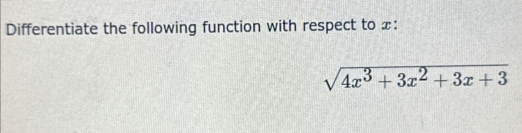 Solved Differentiate the following function with respect to | Chegg.com