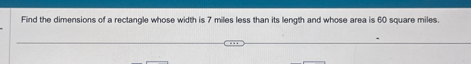 Solved Find the dimensions of a rectangle whose width is 7 | Chegg.com