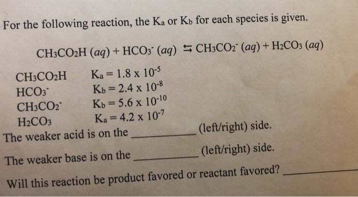 Solved For the following reaction, the Ka or Kb for each | Chegg.com