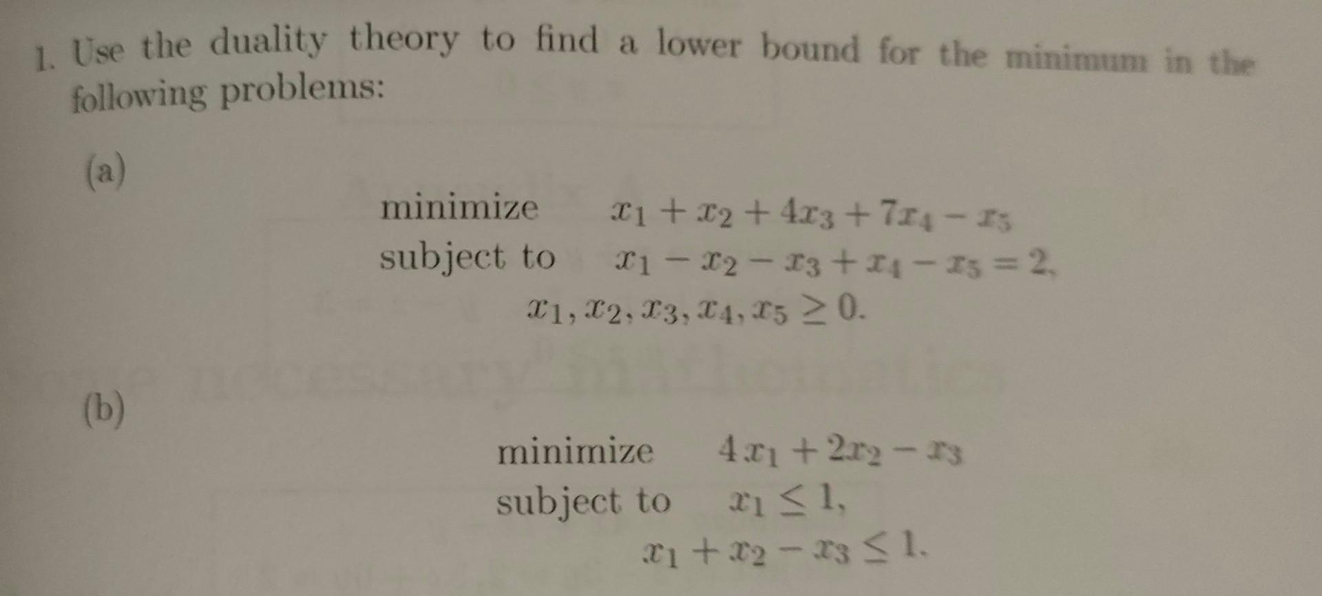 Solved 1. Use the duality theory to find a lower bound for | Chegg.com