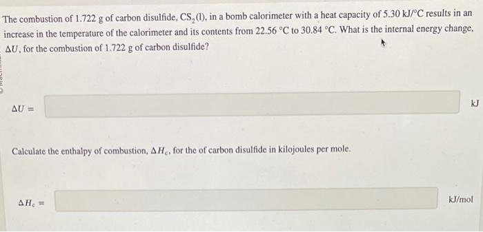 Solved The combustion of 1.722 g of carbon disulfide, | Chegg.com