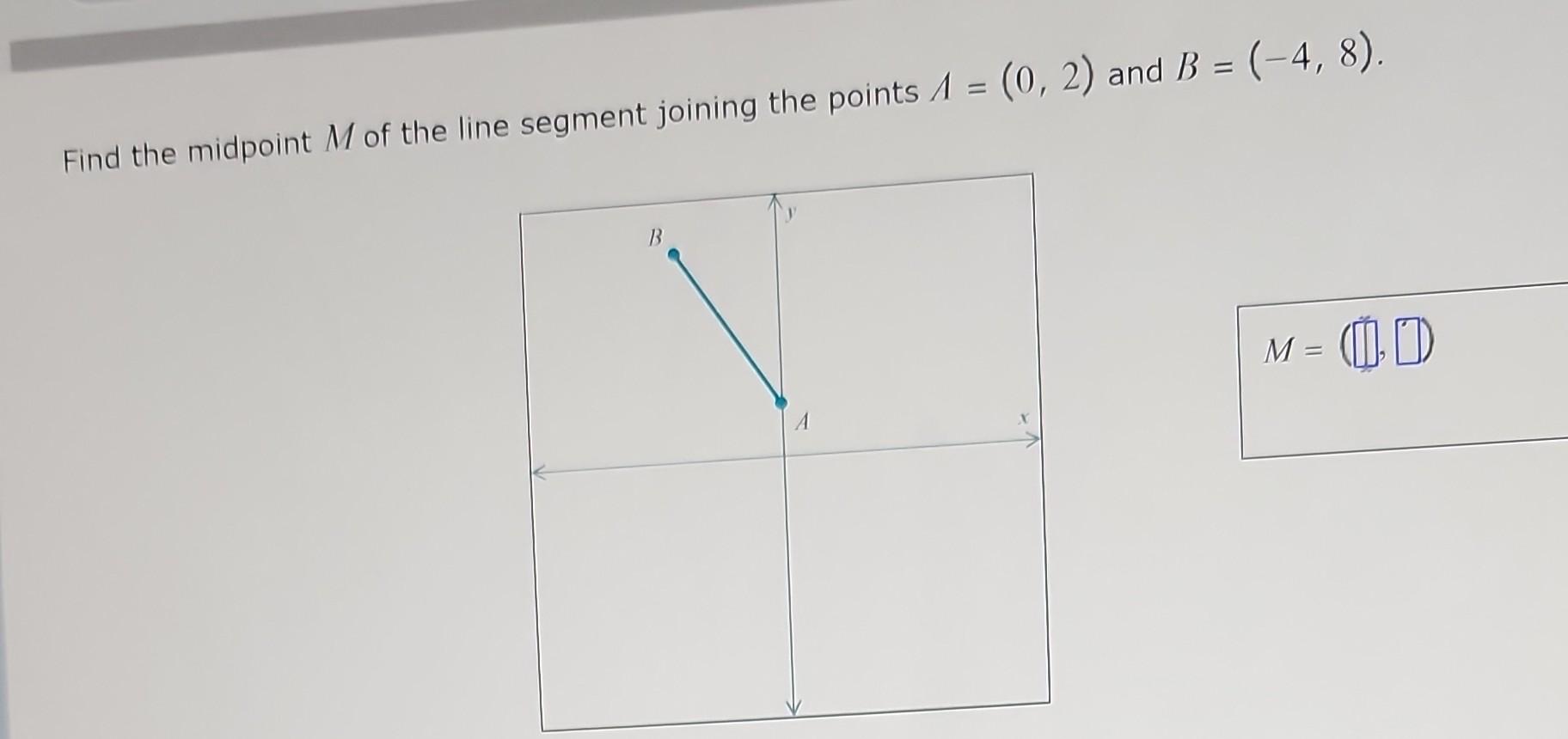 Solved Find the midpoint M of the line segment joining the | Chegg.com