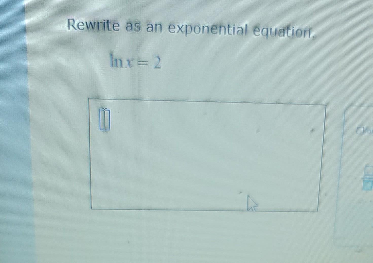 Solved Rewrite as an exponential equation. li1x=2 | Chegg.com