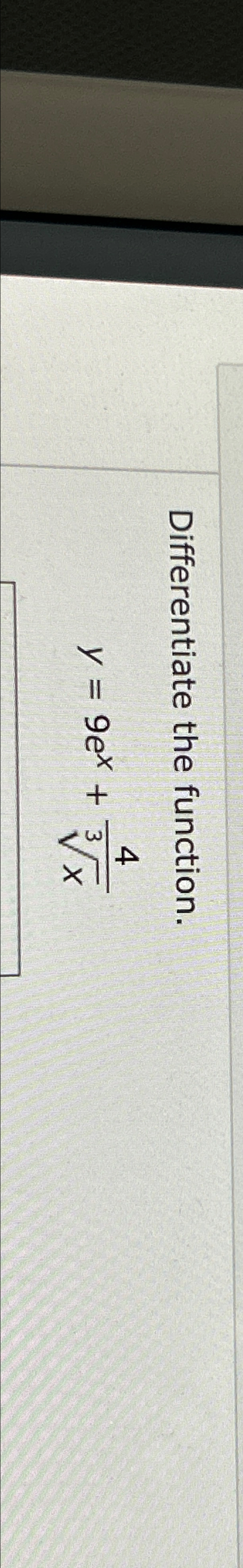 Solved Differentiate the function.y=9ex+4x3 | Chegg.com