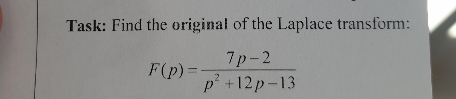 Solved Task: Find the original of the Laplace transform: | Chegg.com