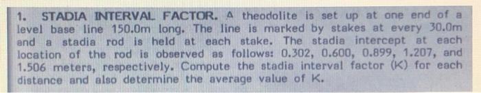 Solved 1. STADIA INTERVAL FACTOR. A theodolite is set up at | Chegg.com