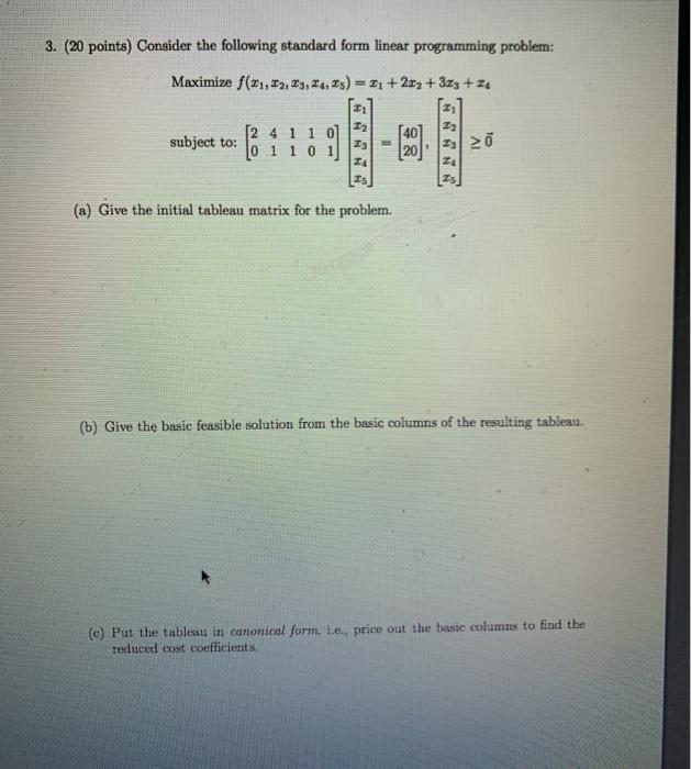 Solved 3. (20 points) Consider the following standard form | Chegg.com