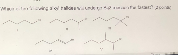 Solved Which of the following alkyl halides will undergo Sn2 | Chegg.com