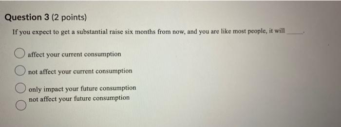 Solved If you expect to get a substantial raise six months | Chegg.com