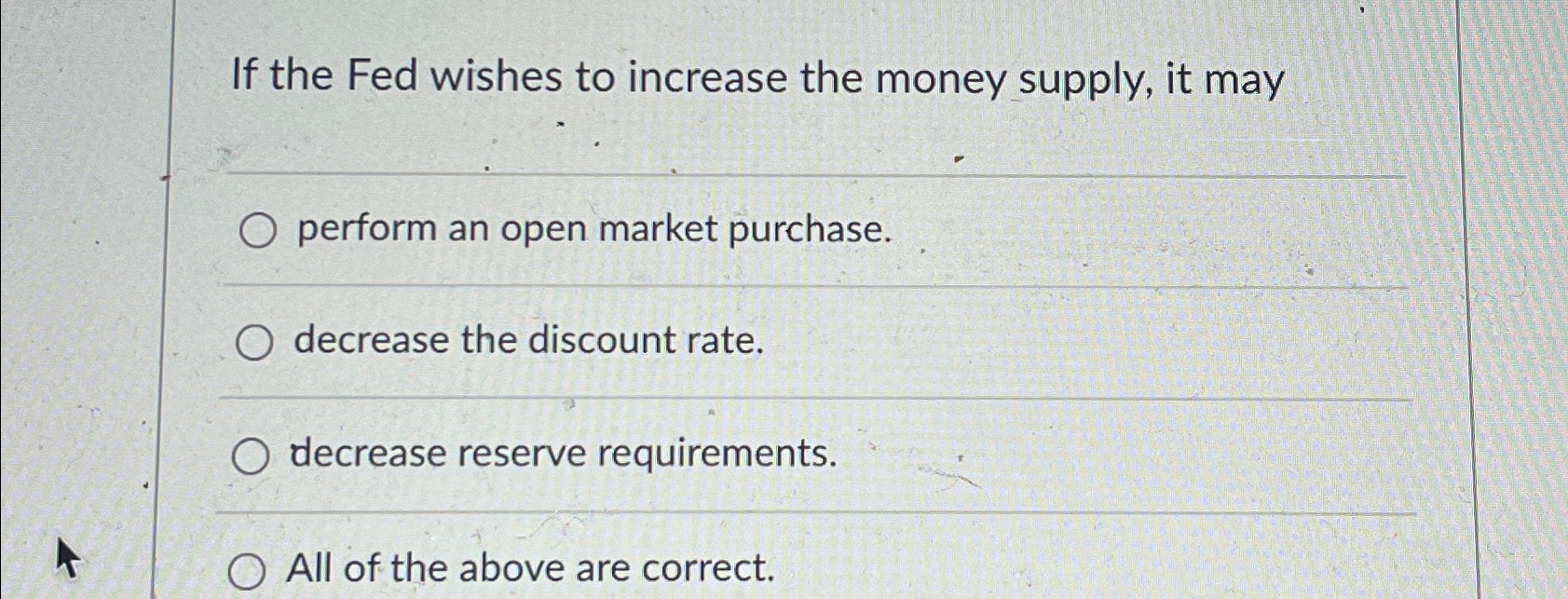 Solved If the Fed wishes to increase the money supply, it | Chegg.com
