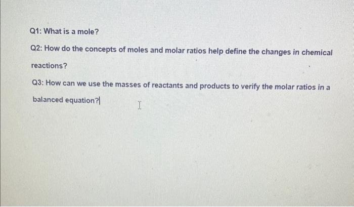 Solved Q2: How do the concepts of moles and molar ratios | Chegg.com
