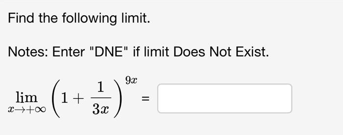 Solved Find the following limit. Notes: Enter "DNE" if limit | Chegg.com
