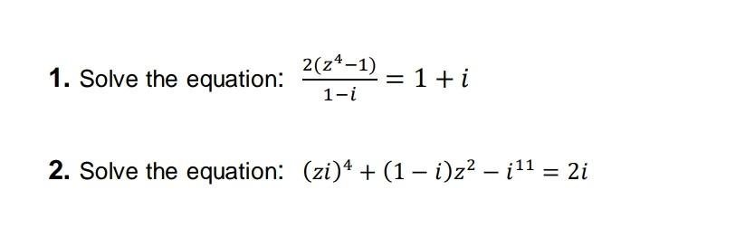 Solved 1−i2(z4−1)=1+i (zi)4+(1−i)z2−i11=2i | Chegg.com