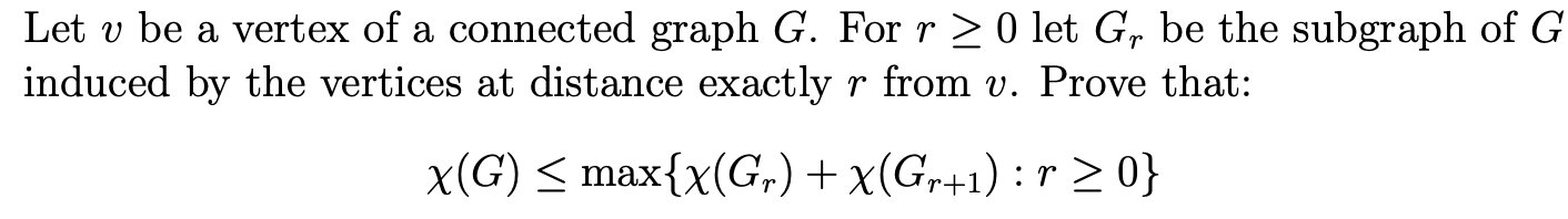 Solved Let v ﻿be a vertex of a connected graph G. ﻿For r≥0 | Chegg.com