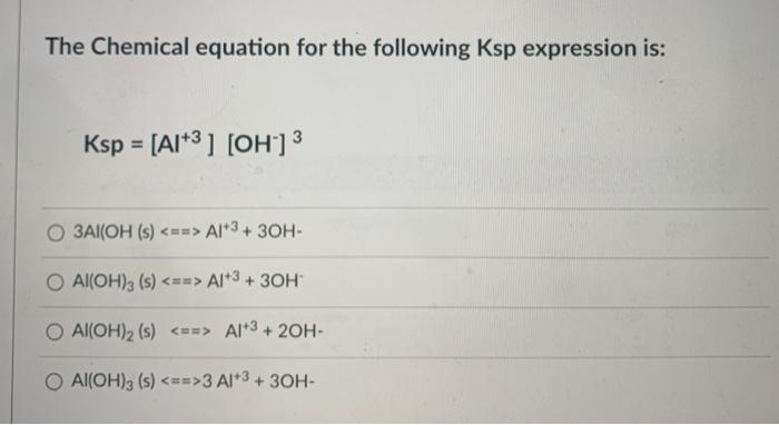 Solved The Chemical equation for the following Ksp | Chegg.com