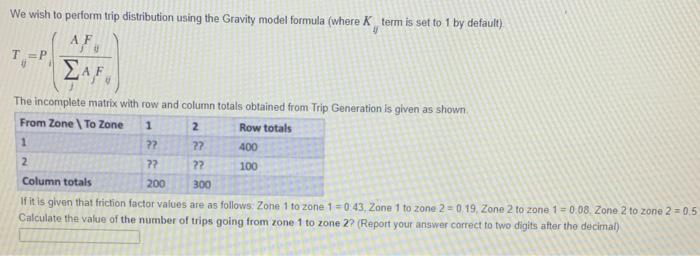 Solved We wish to perform trip distribution using the | Chegg.com