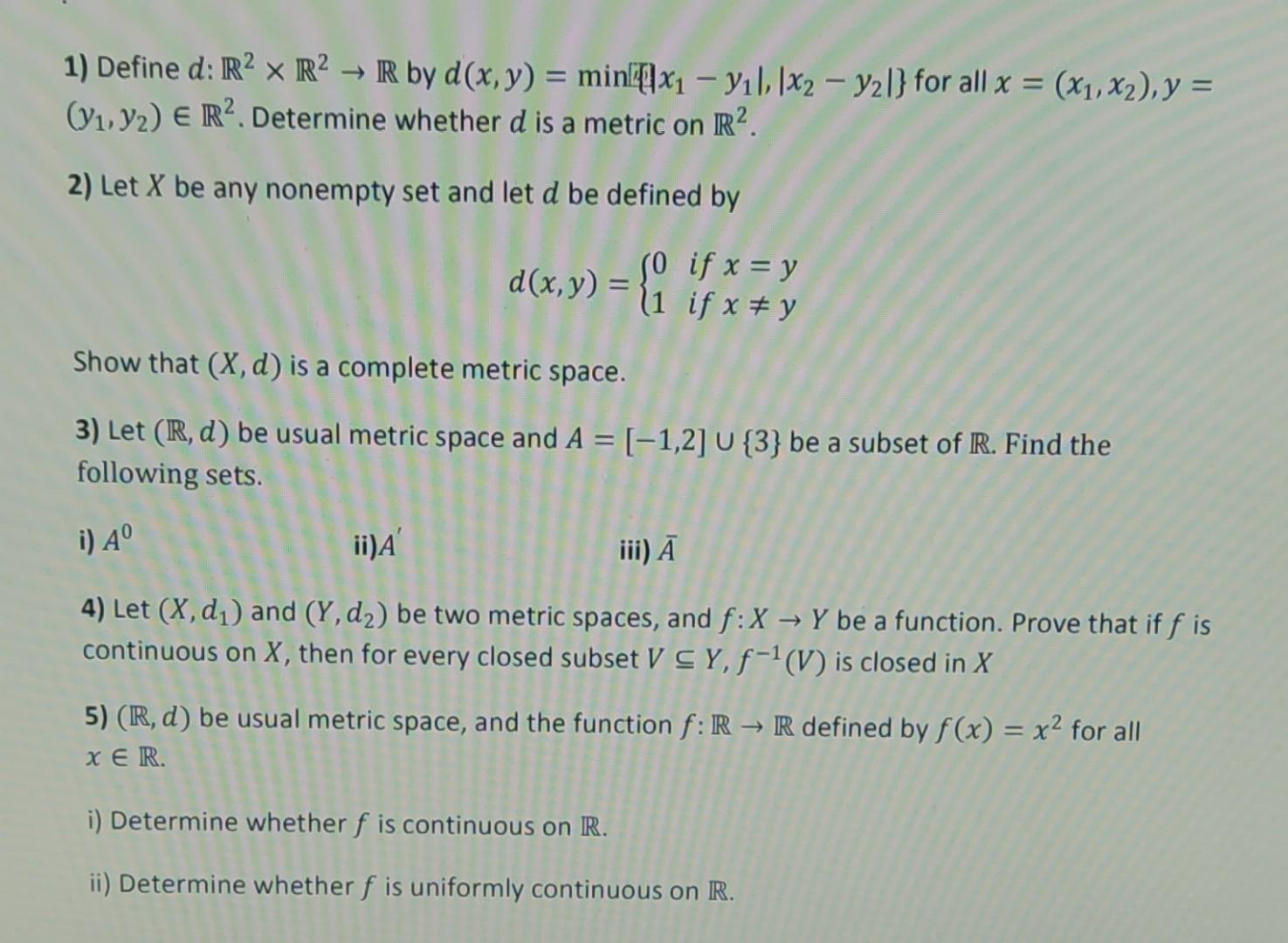 Solved 1) Define d:R2×R2→R by d(x,y)=min 毌 x1−y1∣,∣x2−y2∣} | Chegg.com