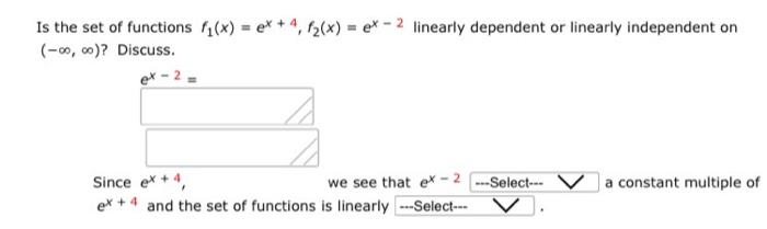 Solved Is the set of functions f1(x) = ex + 4, 12(x) = ex - | Chegg.com