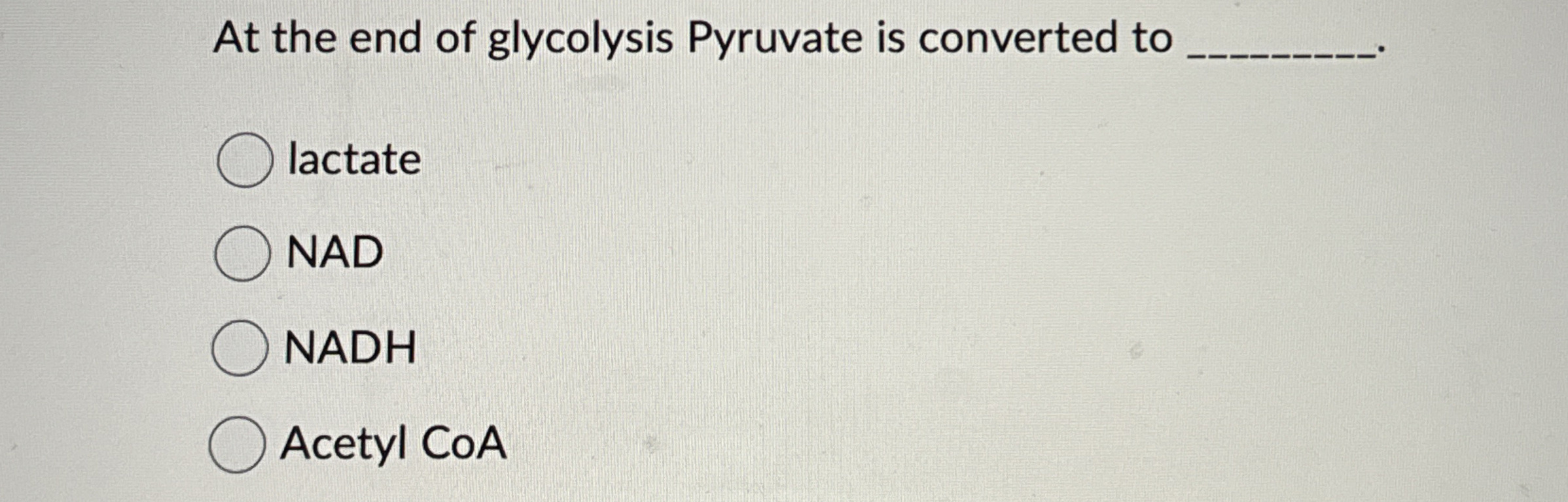 Solved At the end of glycolysis Pyruvate is converted | Chegg.com
