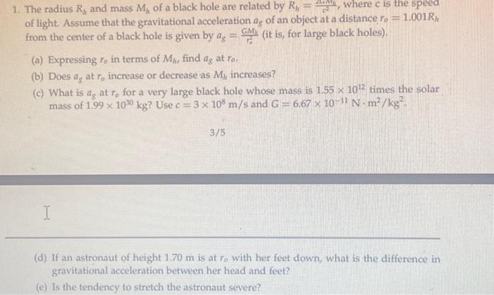 Solved 1. The radius Rh and mass Mh of a black hole are | Chegg.com