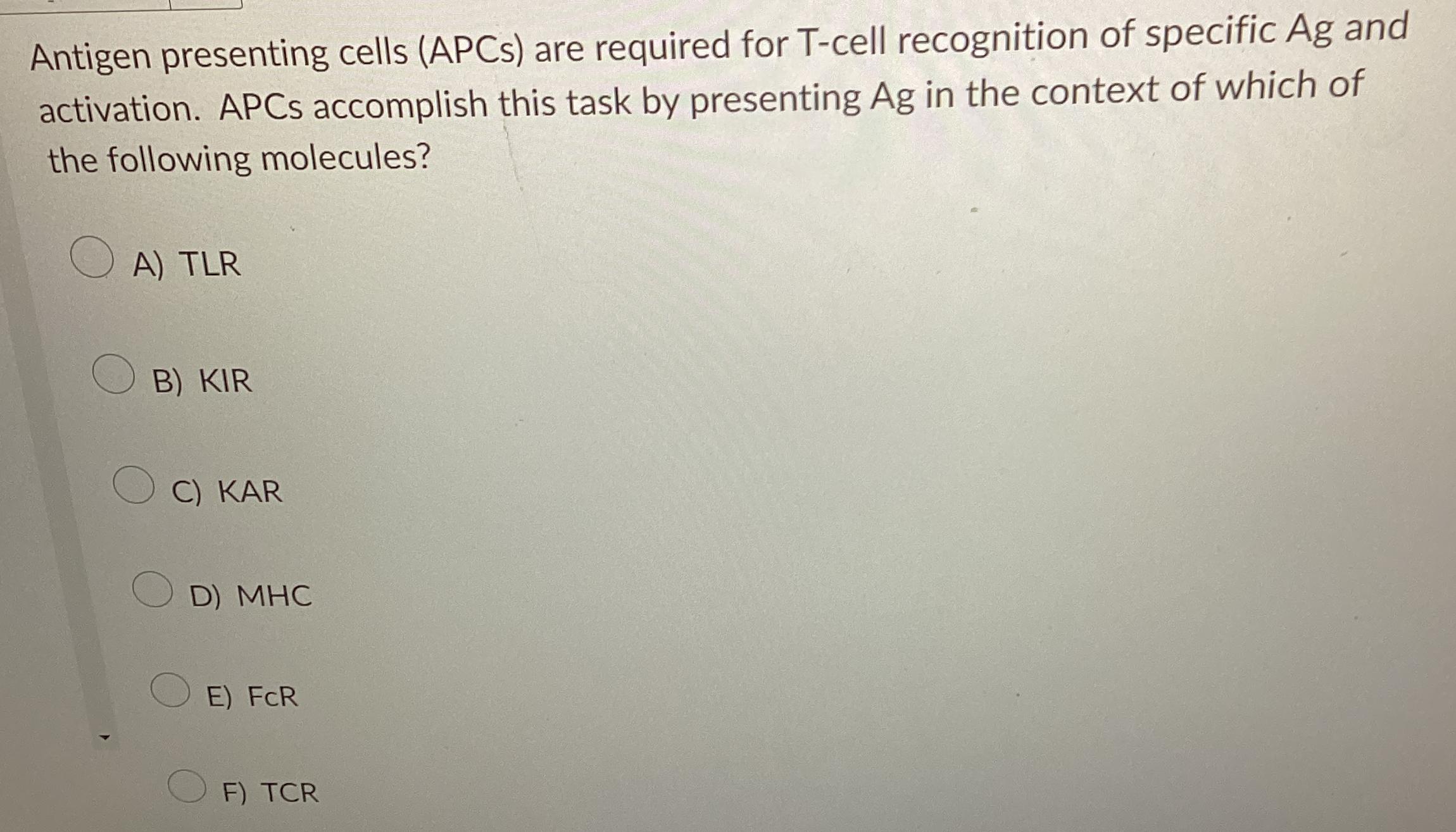 Solved Antigen presenting cells (APCs) ﻿are required for | Chegg.com