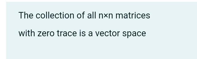 Solved The collection of all nxn matrices with zero trace is | Chegg.com