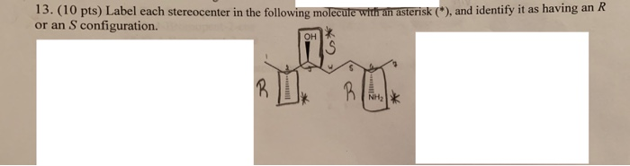 Solved 13. (10 pts) Label each stereocenter in the following | Chegg.com