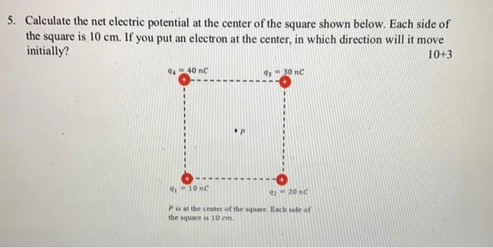 Solved 5. Calculate the net electric potential at the center | Chegg.com