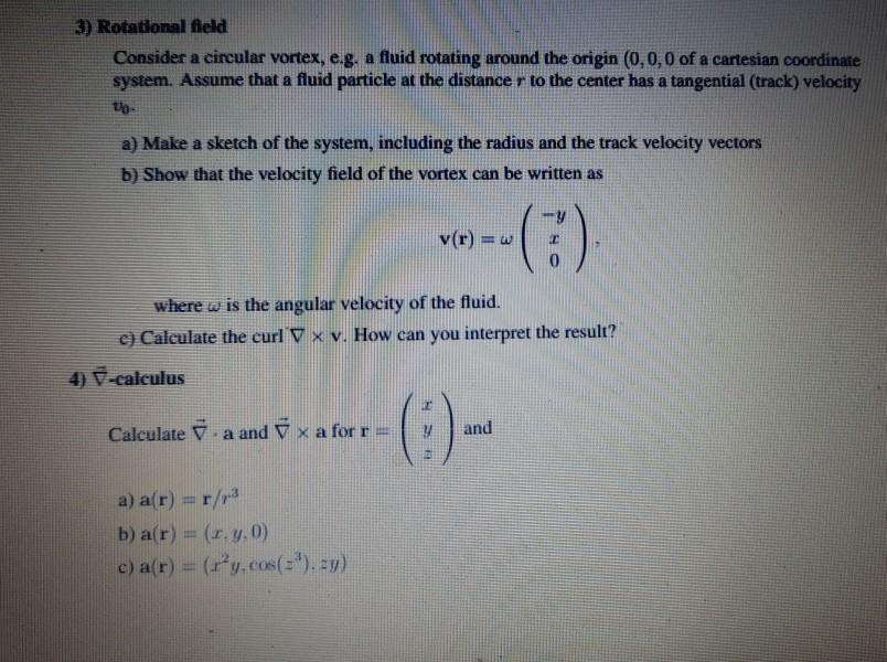 Solved 3) Rotational field Consider a circular vortex, e.g. | Chegg.com