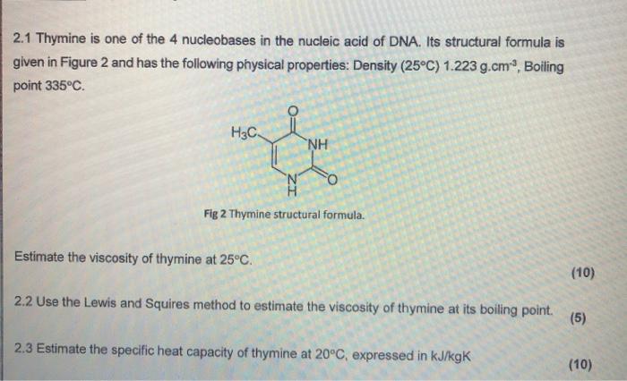 Solved 2.1 Thymine is one of the 4 nucleobases in the | Chegg.com