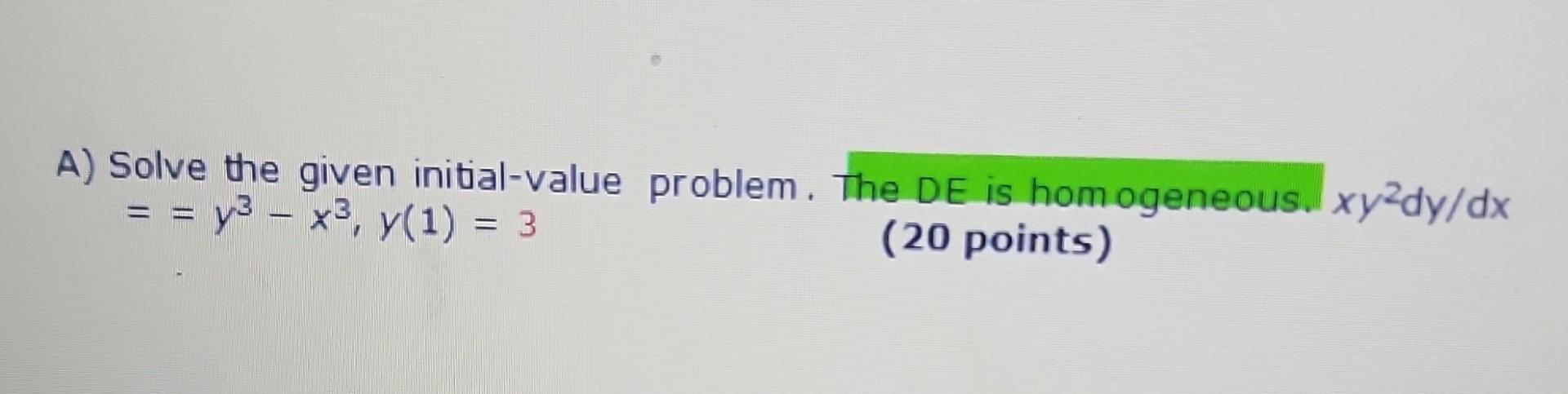 Solved A Solve The Given Initial Value Problem The De Is 4681