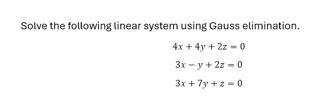 Solved Solve the following linear system using Gauss | Chegg.com