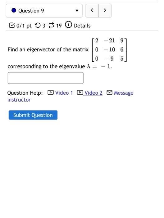 Solved Find an eigenvector of the matrix ⎣⎡200−21−10−9965⎦⎤ | Chegg.com