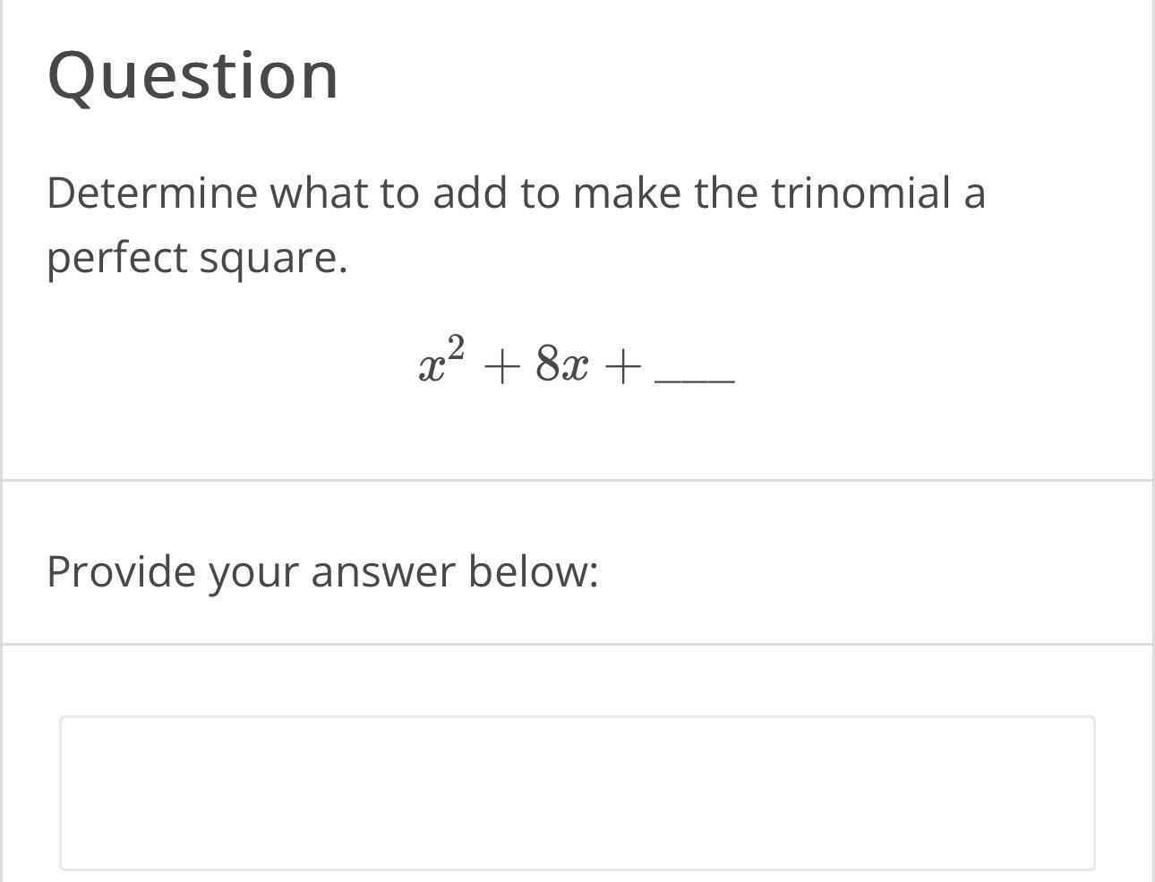 Solved QuestionDetermine what to add to make the trinomial a | Chegg.com