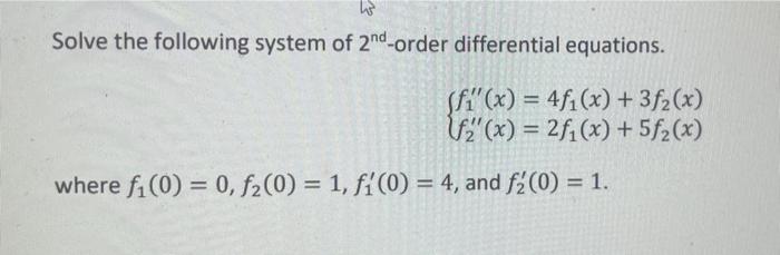 Solved Solve the following system of 2nd -order differential | Chegg.com