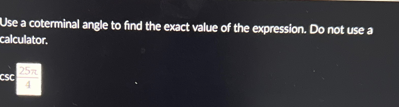Solved Use a coterminal angle to find the exact value of the | Chegg.com