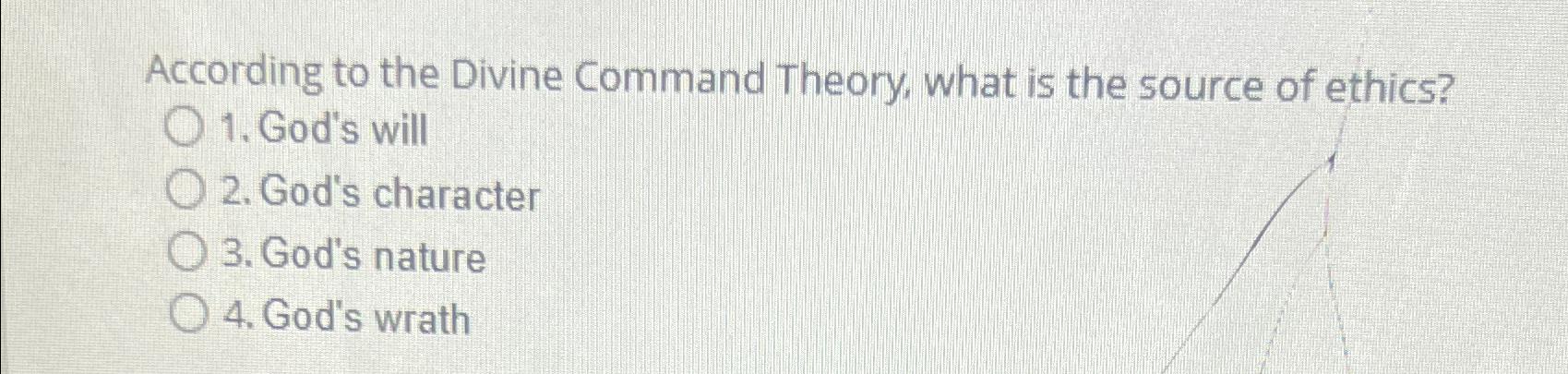 Solved According to the Divine Command Theory, what is the | Chegg.com