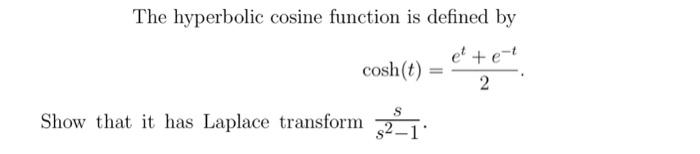 Solved The hyperbolic cosine function is defined by | Chegg.com